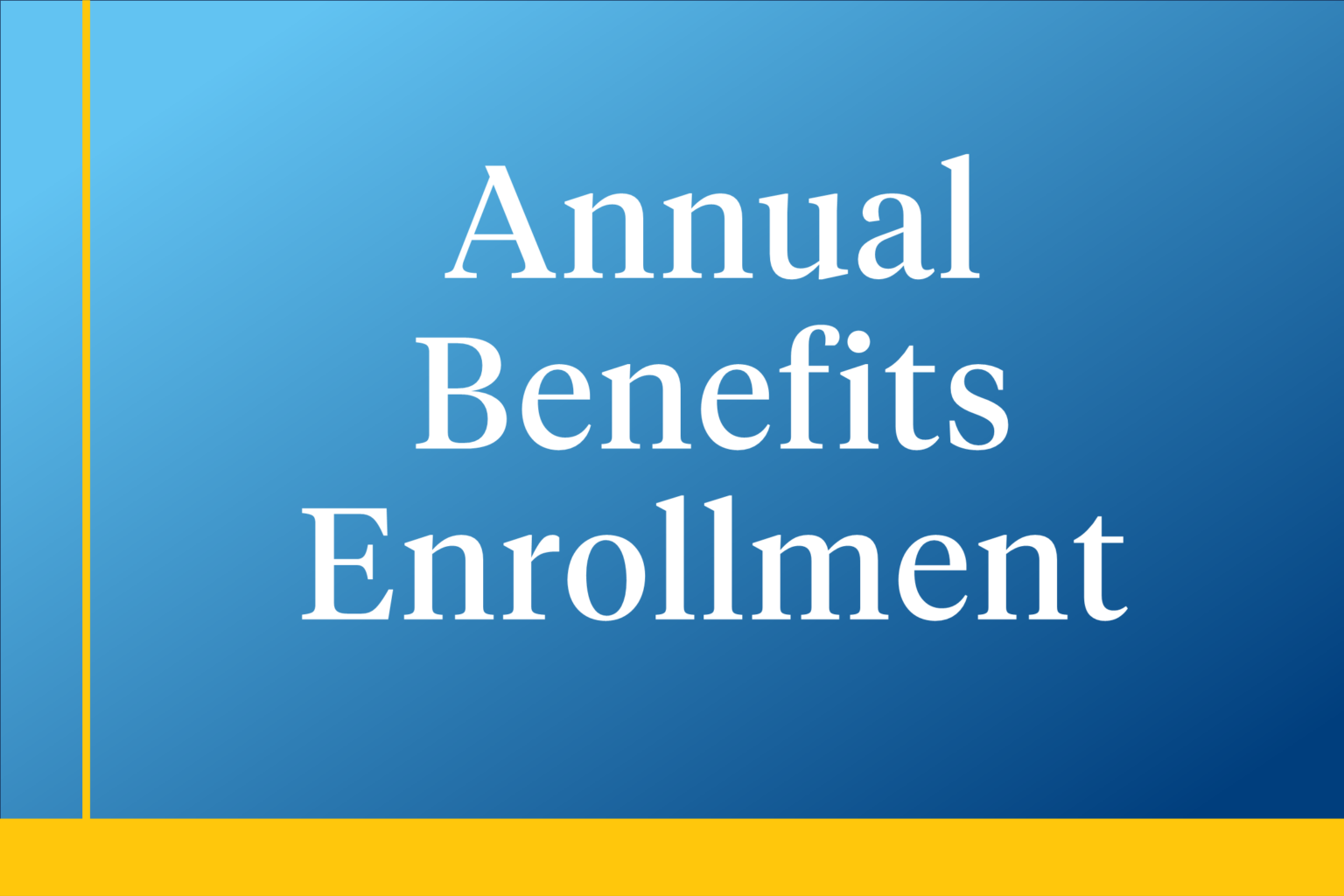 Annual Benefits Enrollment starts Oct. 21 and runs through Nov. 4 ...