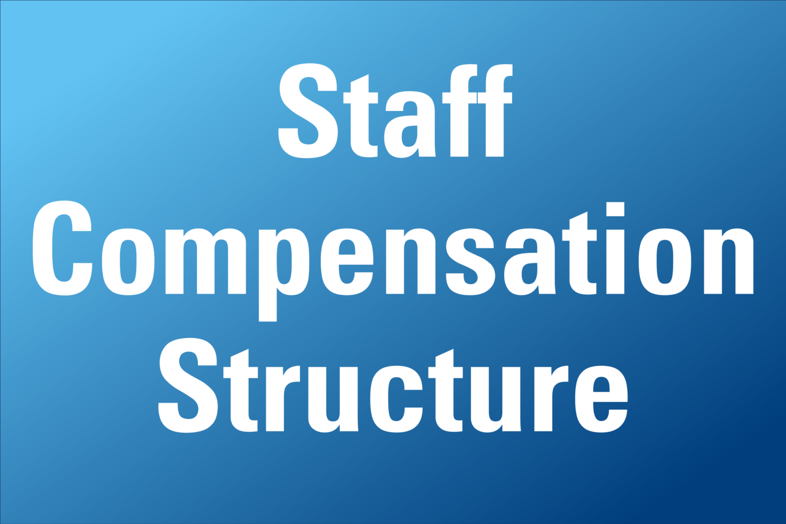 Staff Compensation Structure Project concludes following new salary ...