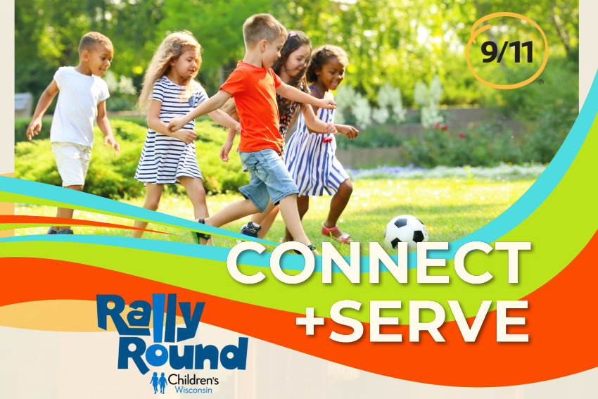 Connect + Serve at Children's Wisconsin's Rally Round, Sept. 13 ...