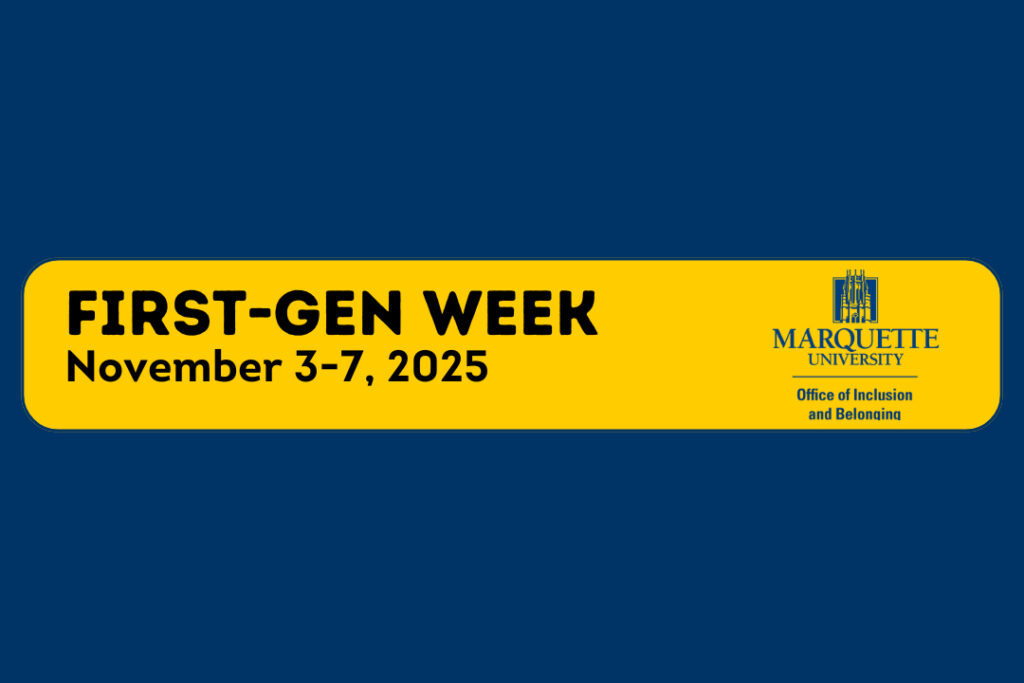 Celebrate First Gen Week, Nov. 3-7 | Marquette Today